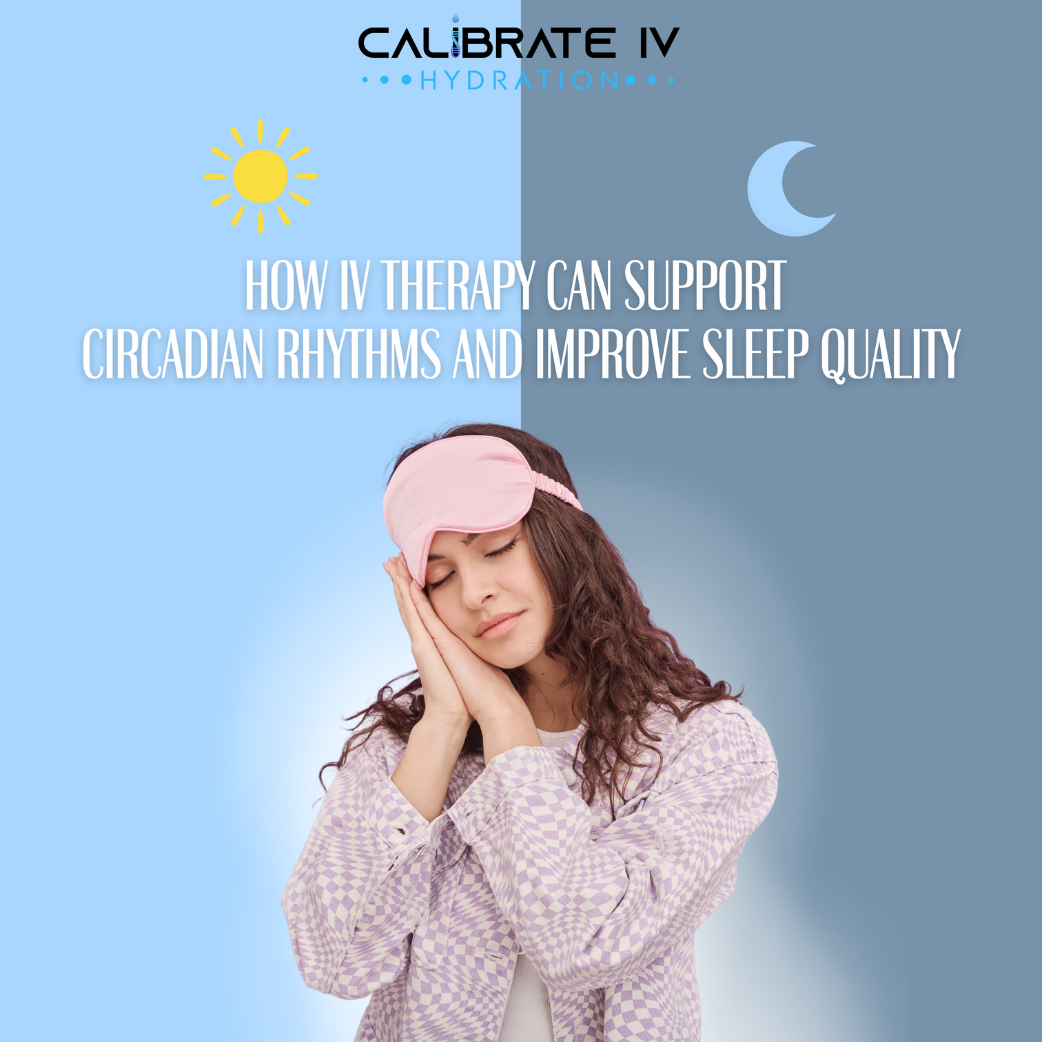 How IV Therapy Can Support Circadian Rhythms and Improve Sleep Quality ...