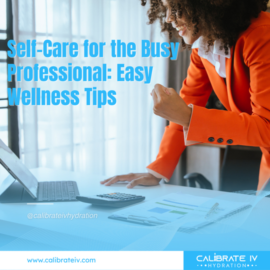 Self-Care for the Busy Professional: Easy Wellness Tips You Can Actual ...