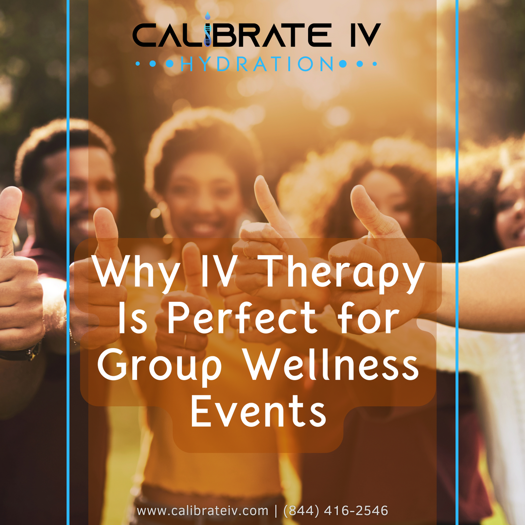 Why IV Therapy Is Perfect for Group Wellness Events – Calibrate Hydration